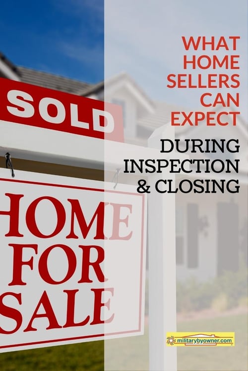 What Home Sellers Can Expect During the Inspection and Closing What Home Sellers Can Expect During the Inspection and Closing